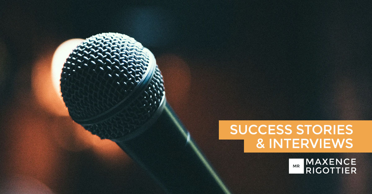 Dossier Success Stories & interviews d'entrepreneurs à succès